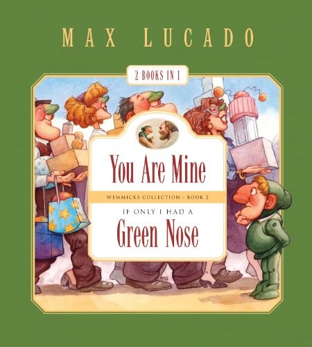 YOU ARE MINE AND IF ONLY I HAD A GREEN NOSE (2 BOOKS IN 1) By Max ...