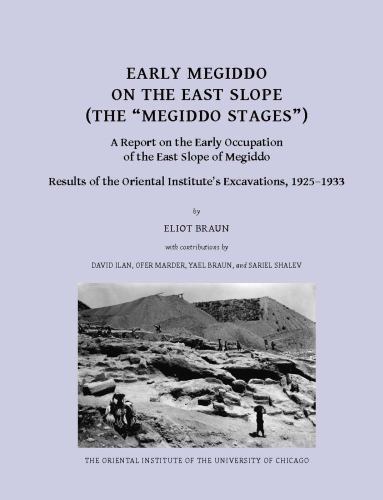 Oriental Institute Publications: Early Megiddo on the East Slope (the ...