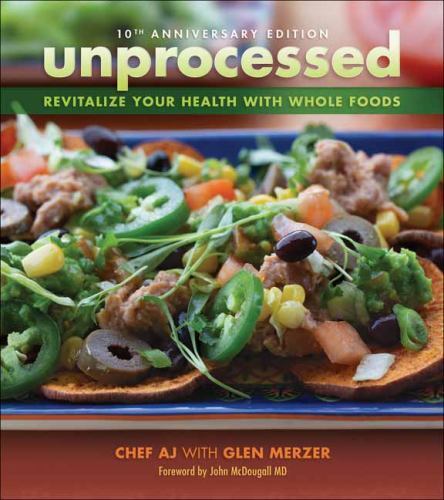 Unprocessed 10th Anniversary Edition : Revitalize Your Health with ...