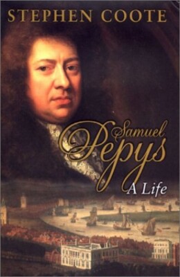 Samuel Pepys: A Life, Coote, Stephen | eBay