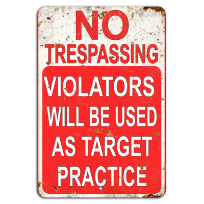 No Trespassing Violators Will Be Used as Target Practice Rustic Funny ...