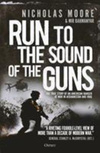 Run to the Sound of the Guns: The True Story of an American Ranger at ...