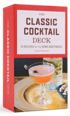 The Classic Cocktail Deck: 75 Recipes for the Home Bartender - Cards ...