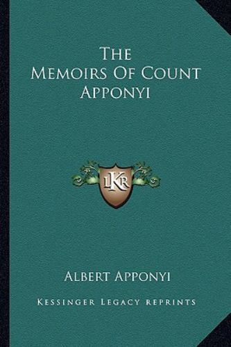 Memoirs of Count Apponyi by Albert Apponyi (2010, Trade Paperback) for ...