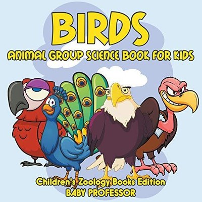 Birds: Animal Group Science Book For Kids | Children's Zoology Books ...