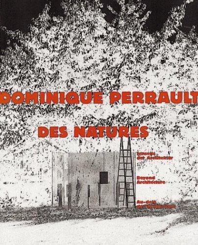 Dominique Perrault - Des Natures : Beyond Architecture by Doug Perrine ...