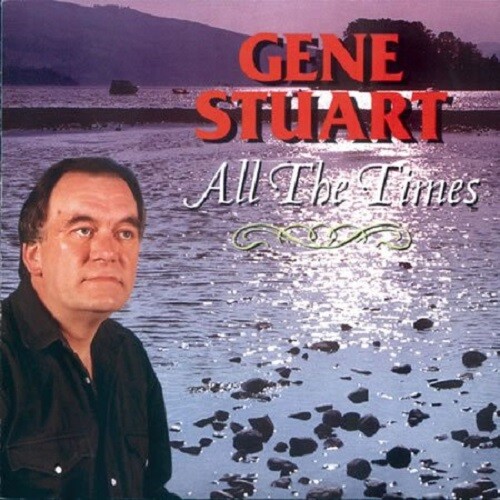 GENE STUART All the Times CD Irish Country Legend 14 hits tracks ...