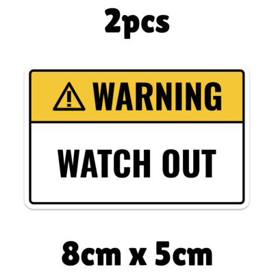 2 x Watch Out Warning Safety Sign Label Sticker Decal | eBay
