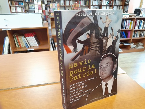 Ma vie pour la patrie-Lajos Marton-2012-Dédicacé.L'attentat du Petit ...
