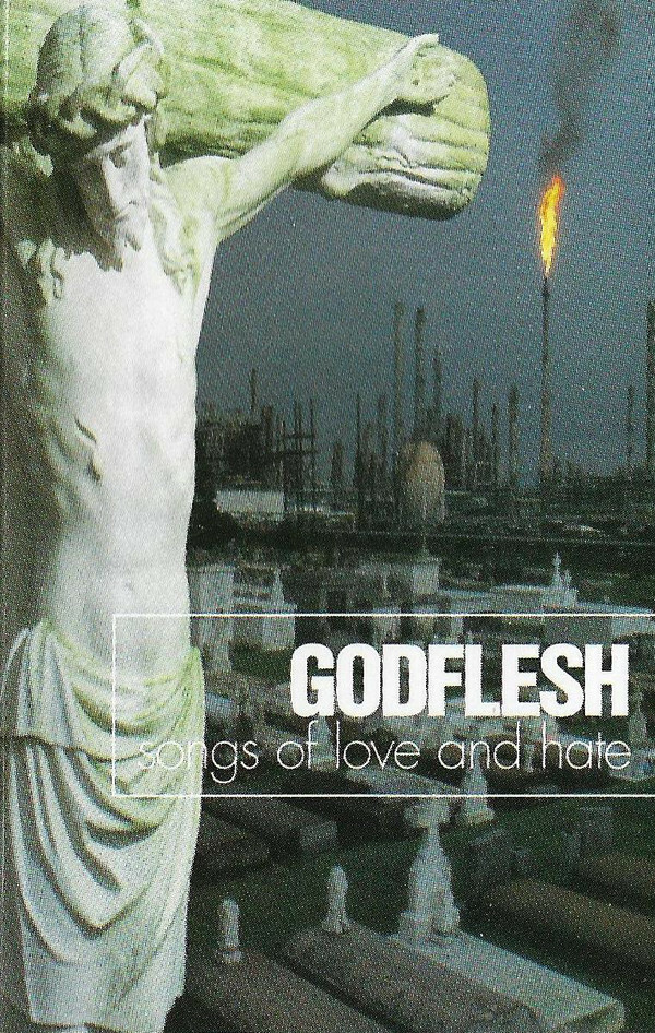 Godflesh Songs Of Love And Hate CASSETTE TAPE! 1996 NEW! Justin K ...