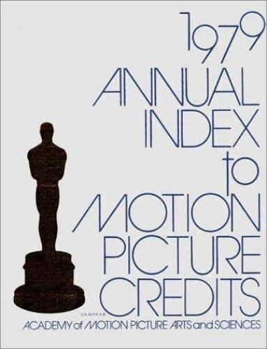 Annual Index to Motion Picture Credits, 1979 by Academy of Motion ...