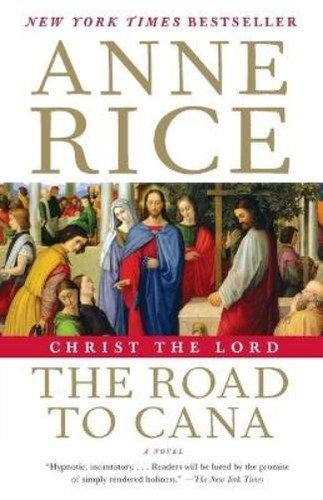 Anne Rice Christ the Lord: The Road to Cana (Tascabile) Christ the Lord ...