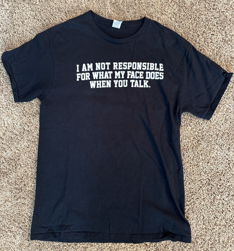 Funny Saying "I am not responsible....." Mens T-Shirt Cotton Black ...