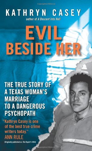 Evil Beside Her: The True Story of a Texas Woman's Marriage to a ...