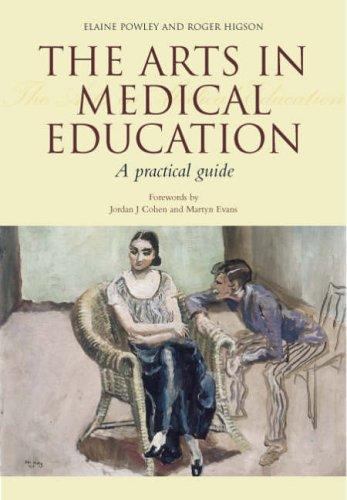 Arts in Medical Education : A Practical Guide by Elaine Powley and ...