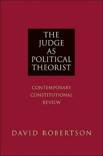 David Robertson The Judge as Political Theorist (Paperback ...