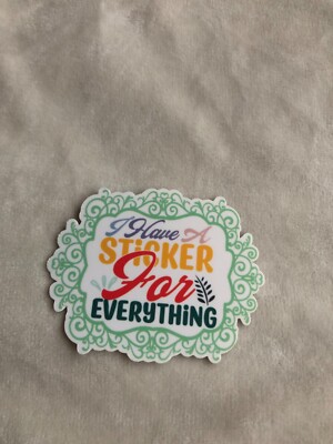 'I Have A Sticker For Everything' Sticker Cute Funny Trendy Laptop ...