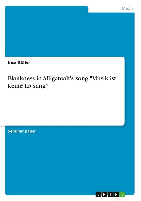 Blankness in Alligatoah's Song "Musik Ist Keine Lo¨Sung" (Taschenbuch ...