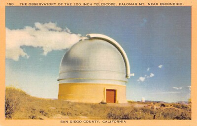 D3313 Observatory of 200 Inch Telescope, Palomar Mt., San Diego Co., CA ...
