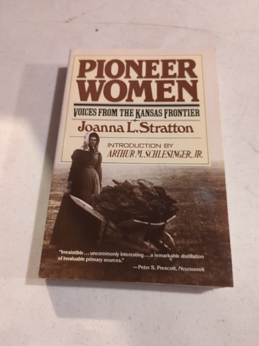 Pioneer Women:Voices from the Kansas Frontier by Stratton, Joanna L ...