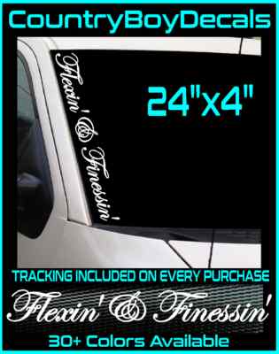 Flexin' & Finessin' 24" Vinyl Decal Sticker Truck Car Hated Satisfied ...
