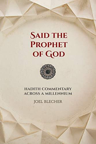 Said the Prophet of God: Hadith Commentary Across a Millennium by ...
