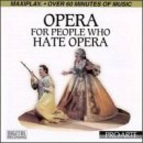 Opera for People Who Hate Opera - Audio CD By Opera - VERY GOOD | eBay