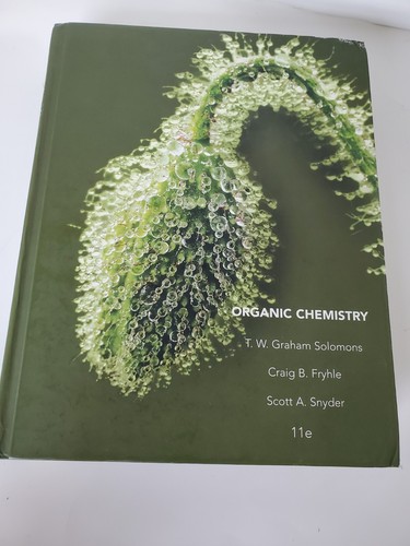 Organic Chemistry by Craig B. Fryhle, T. W. Graham Solomons and Scott A ...