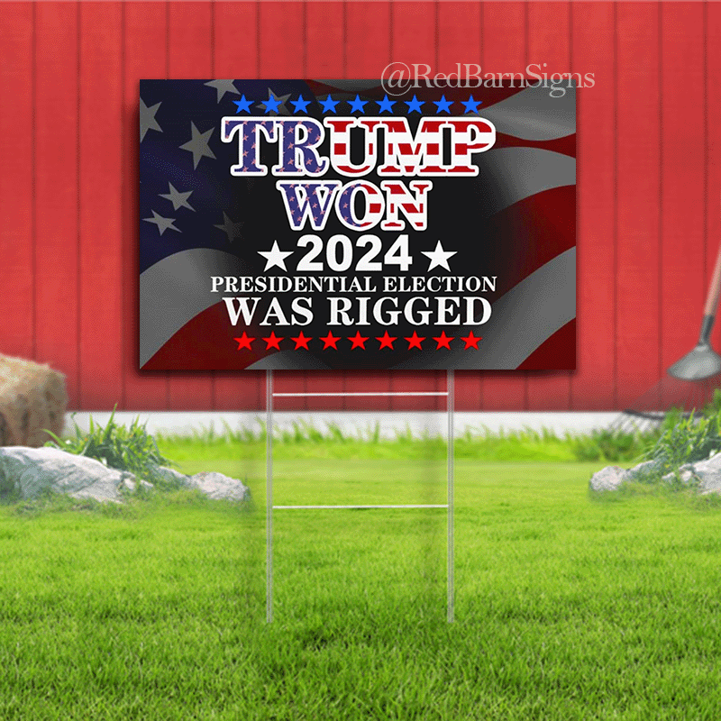 Trump Won the 2024 Presidential Election, as rigged Indoor Outdoor Yard ...