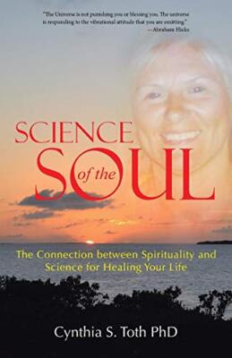 Science of the Soul: The Connection between Spirituality and Science ...