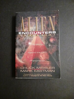 Alien Encounters : The Secret Behind the UFO Phenomenon by Mark Eastman ...