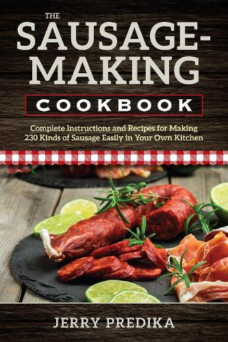 Jerry Predika The Sausage-Making Cookbook (Taschenbuch) (US IMPORT ...