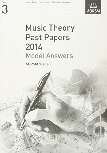MUSIC THEORY PAST PAPERS 2014 MODEL ANSWERS, ABRSM GRADE 3 By Unknown ...