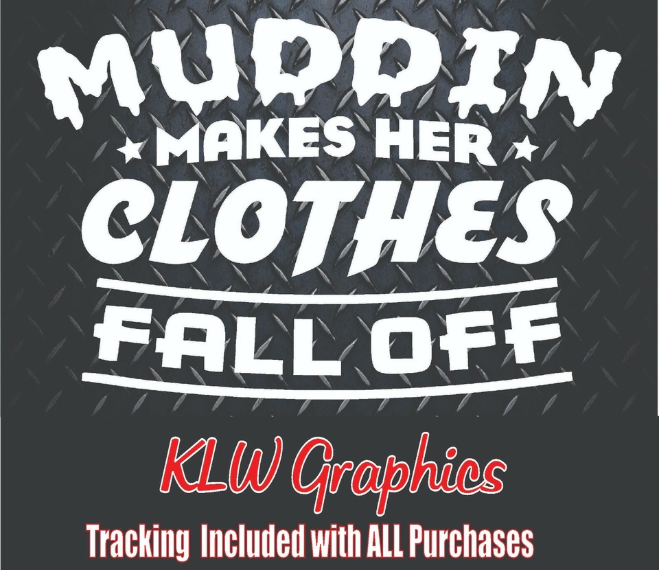 Muddin' Makes Clothes Decal Sticker Turbo Diesel Truck 6.6L Mud Offroad ...