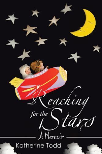 Reaching for the Stars : A Memoir by Katherine Todd (2016, Trade ...