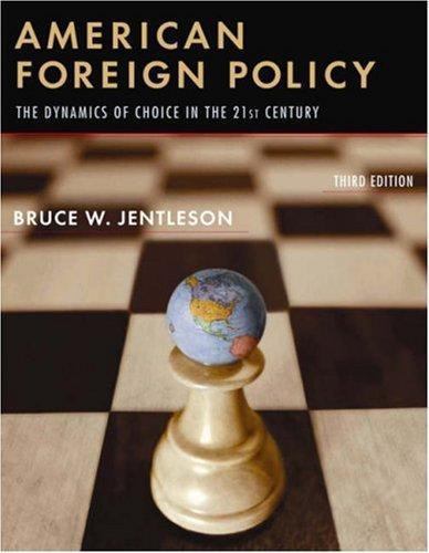 American Foreign Policy: The Dynamics of Choice in the 21st Century ...