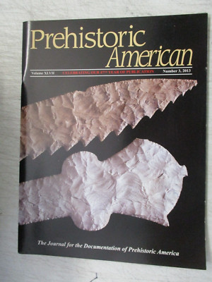 PREHISTORIC AMERICAN MAGAZINE 2013 VOL XLVII #3 TYLER MOUND BLADE CACHE ...