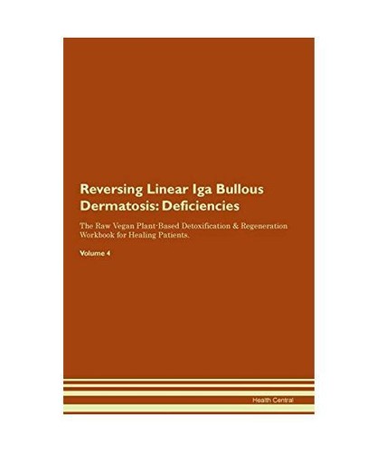 Reversing Linear Iga Bullous Dermatosis: Deficiencies The Raw Vegan ...