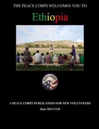 Ethiopia in Depth - a Peace Corps Publication by Peace Corps (U.S ...