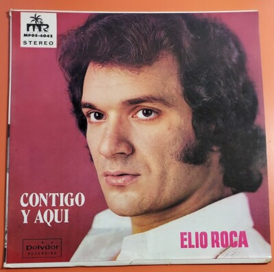 Elio Roca Contigo Y Aqui POLYDOR MIAMI RECORDS MPOS-6042 VG+/VG+ #5380 ...