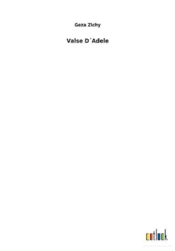 Geza Zichy Valse D´Adele (Poche) 9783734058295 | eBay