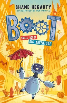 BOOT small robot, BIG adventure: Book 1 by Shane Hegarty (English ...