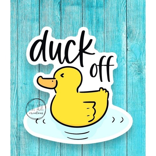 Duck Off | Rubber Duck | Funny Sassy Sticker - Waterproof Sticker - Car ...