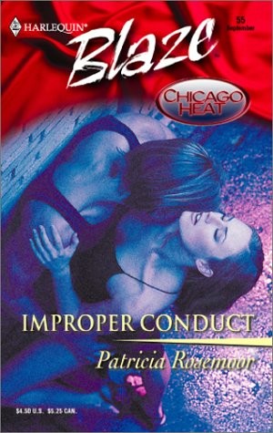 IMPROPER CONDUCT: CHICAGO HEAT (HARLEQUIN BLAZE, NO 55) By Patricia Rosemoor 9780373790593| eBay
