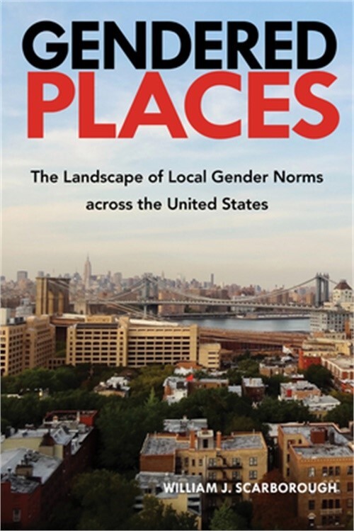 Gendered Places : The Landscape of Local Gender Norms Across the United ...