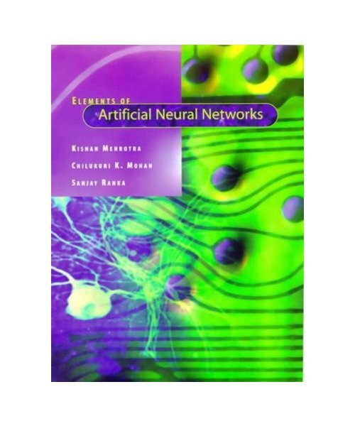 Elements of Artificial Neural Networks, Kishan Mehrotra, Chilukuri K ...