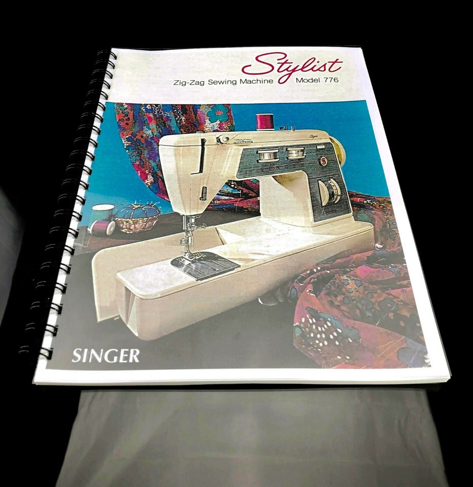 Singer 776 Stylist Zig Zag Sewing Machine Instructions Manual FULL ...