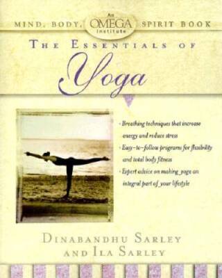 The Essentials of Yoga (Omega Institute Mind, Body, Spirit Series ...