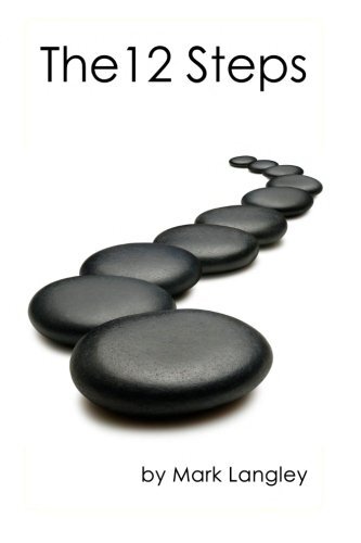 The 12 Steps: The 12-Step method is a practical approach to overcoming ...