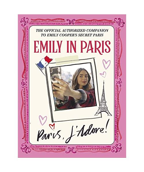 Emily in Paris: Paris, J'Adore!: The Official Authorized Companion, Emily in Par | eBay.de